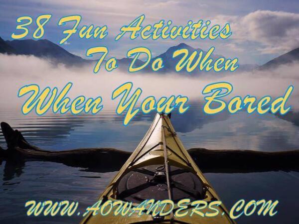 34 Free, Fun & Exciting Outdoor Things To Do When You're Bored ~ AOWANDERS